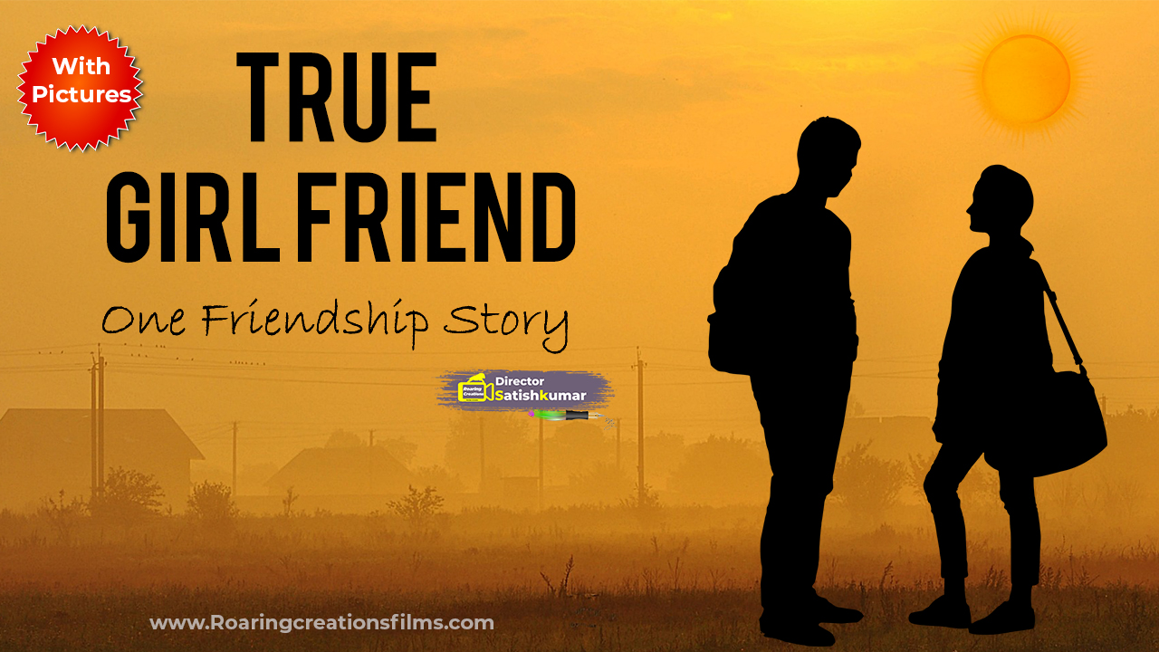 True Girlfriend - One True Friendship Story - Roaring Creations Films